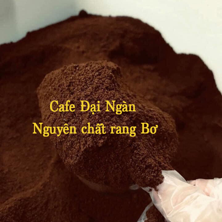 Cafe Bột Nguyên Chất rang Bơ - CÀ PHÊ ĐẠI NGÀN